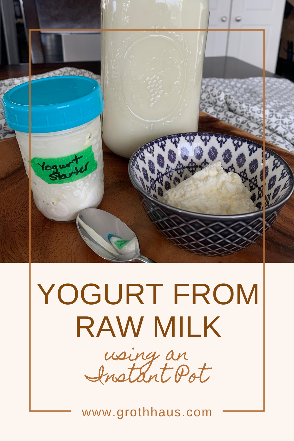 How to Make Raw Milk Yogurt using an Instant Pot - Groth Haus Homesteading